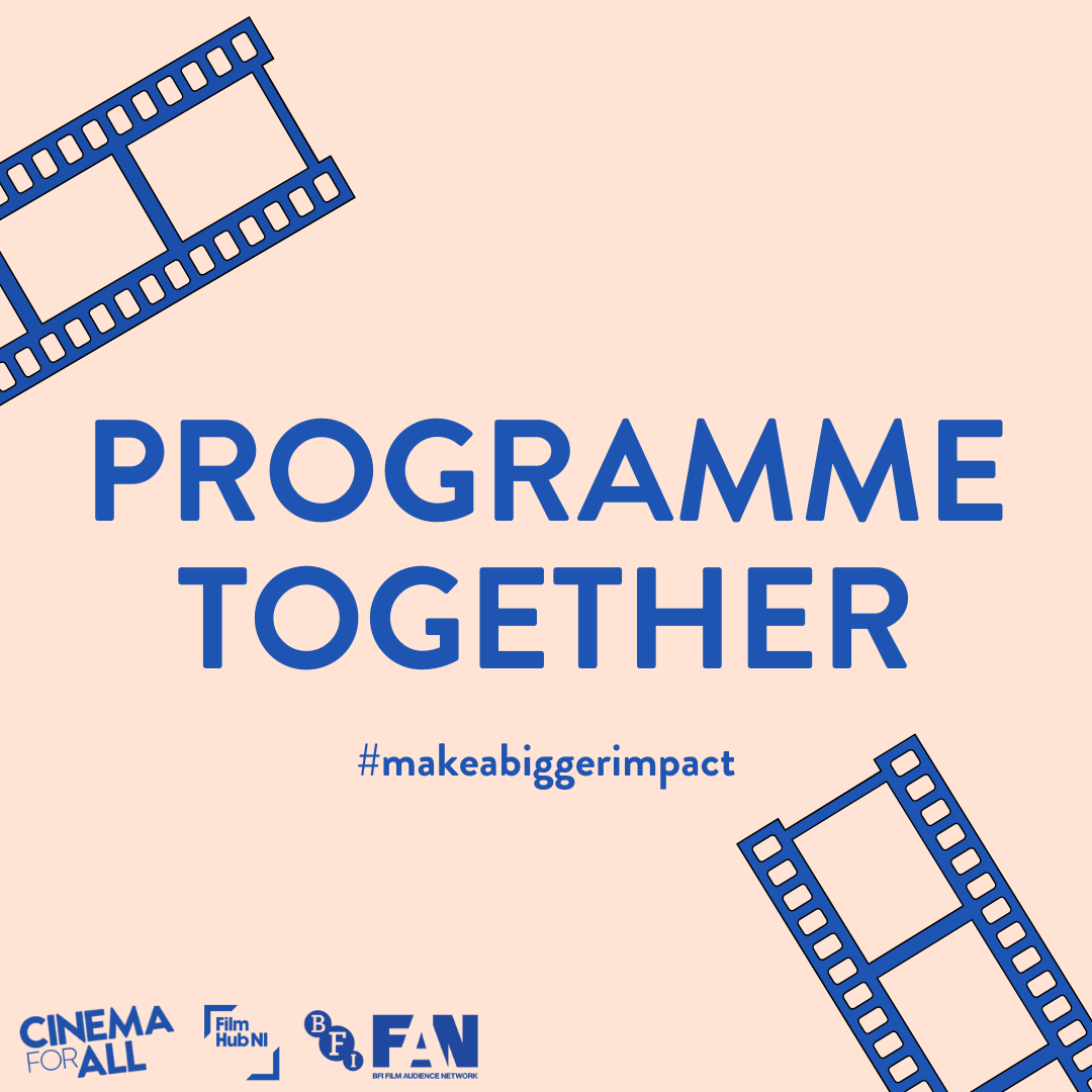 New intiative from Cinema for All and BFI FAN - Programme Together ...